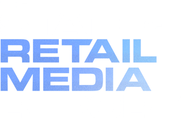 State of Retail Media 2025 | Industry Report [Download]